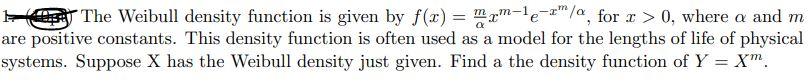 Solved He The Weibull density function is given by f(x) = | Chegg.com
