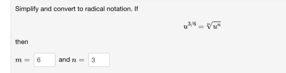 Solved Simplify and convert to radical notation. If u3/6=mun | Chegg.com
