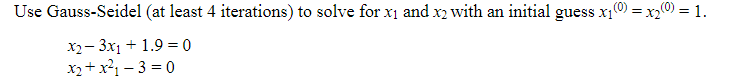 Solved Use Gauss-Seidel (at least 4 iterations) to solve for | Chegg.com