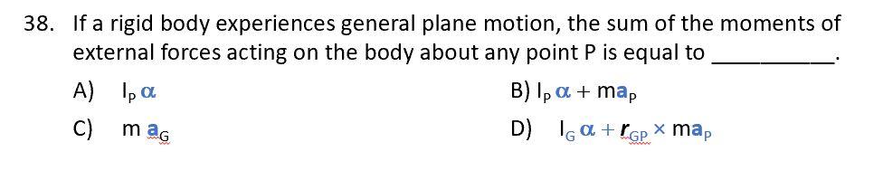 Solved 38. If a rigid body experiences general plane motion, | Chegg.com