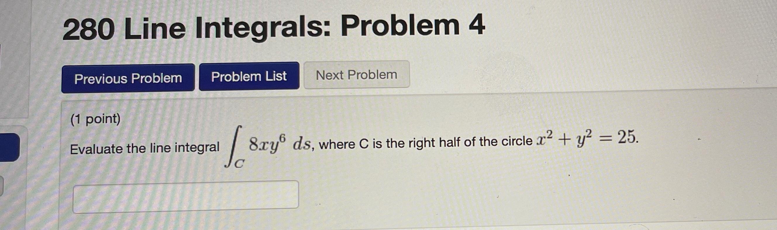 Solved 280 Line Integrals: Problem 3 Previous Problem | Chegg.com