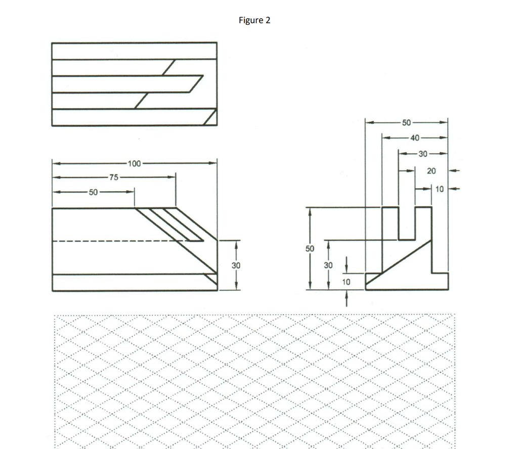 Solved Draw the isometric view of the object in Figure 2 by | Chegg.com