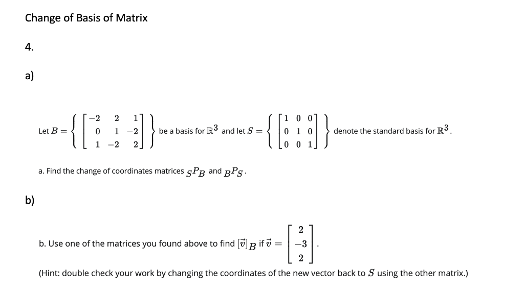 Solved Change of Basis of Matrix 4. a) 2 1 -2 0 0 0 0 1 0 | Chegg.com