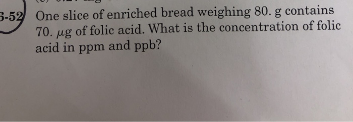 Solved -52/ One slice of enriched bread weighing 80, g | Chegg.com
