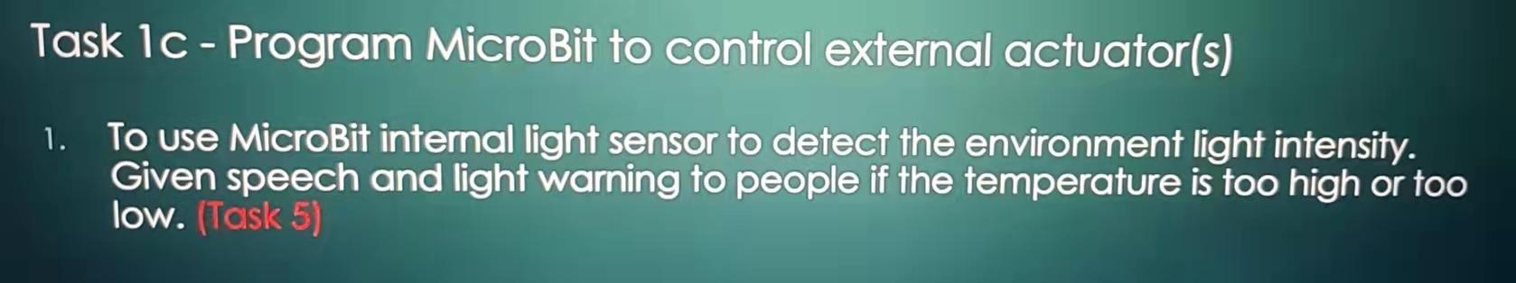 Solved Task 1C - Program MicroBit to control external | Chegg.com