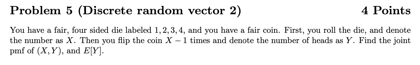 Solved Problem 5 (Discrete random vector 2 ) 4 Points You | Chegg.com