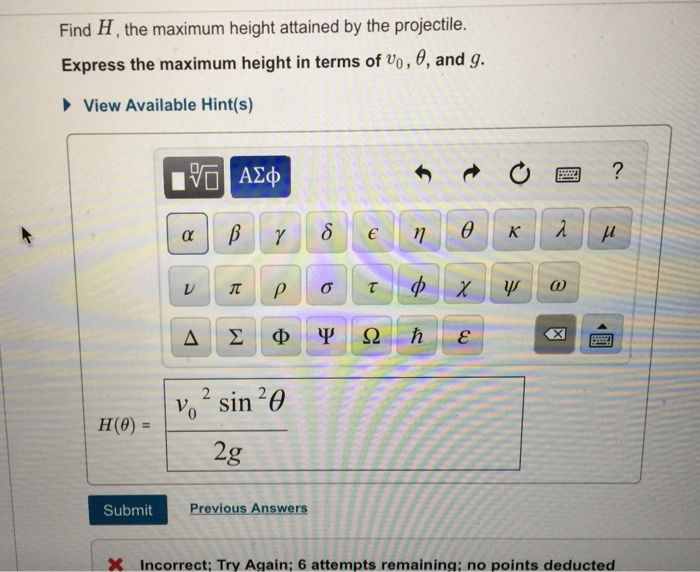 Solved Find H, the maximum height attained by the | Chegg.com