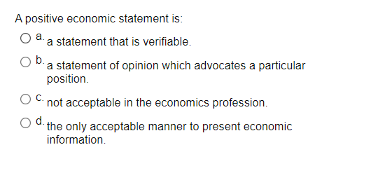Solved A positive economic statement is: a statement that is | Chegg.com