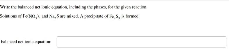 [Solved]: Write the balanced net ionic equation, including