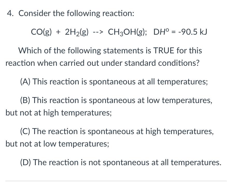 Solved 4. Consider the following reaction: CO(g) + 2H2(g) | Chegg.com