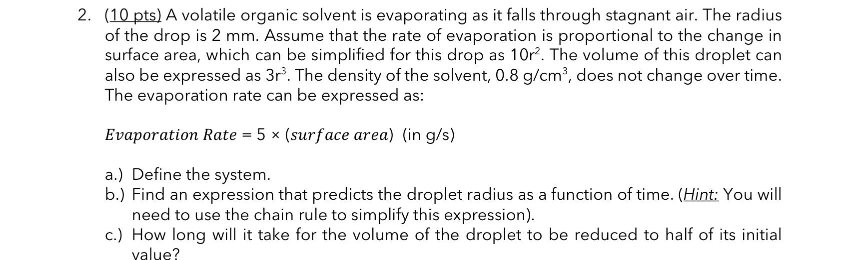 Solved 2. (10 pts) A volatile organic solvent is evaporating | Chegg.com