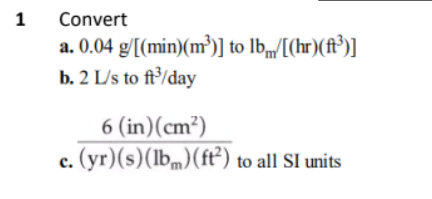 Solved 1 Convert a. 0.04 g/[(min)(m3)] to lbm/[(hr)(ft3)] b. | Chegg.com