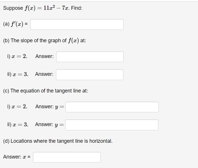 Solved Suppose f(x)=11x2−7x. Find: (a) f′(x)= (b) The slope | Chegg.com