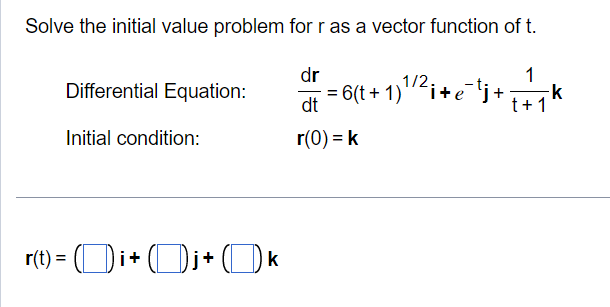Solved Solve the initial value problem for r as a vector | Chegg.com