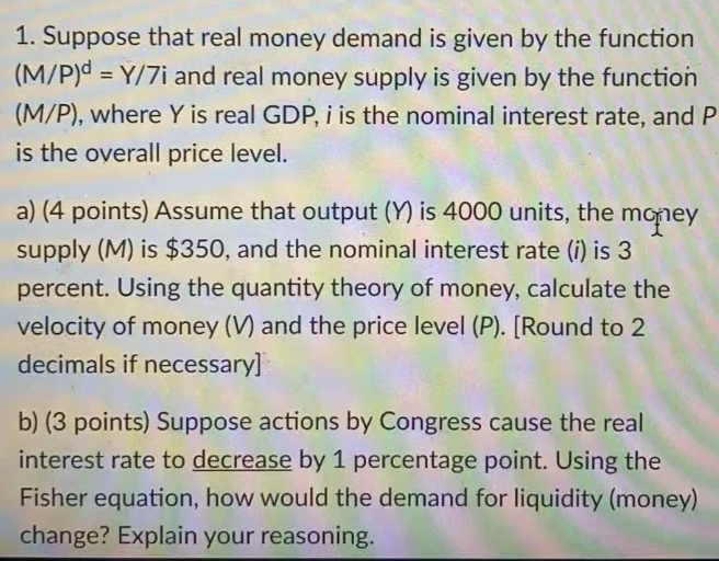 Solved 1. Suppose that real money demand is given by the | Chegg.com