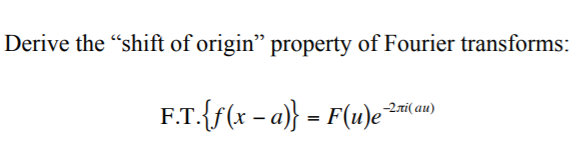 Solved Derive the “shift of origin” property of Fourier | Chegg.com