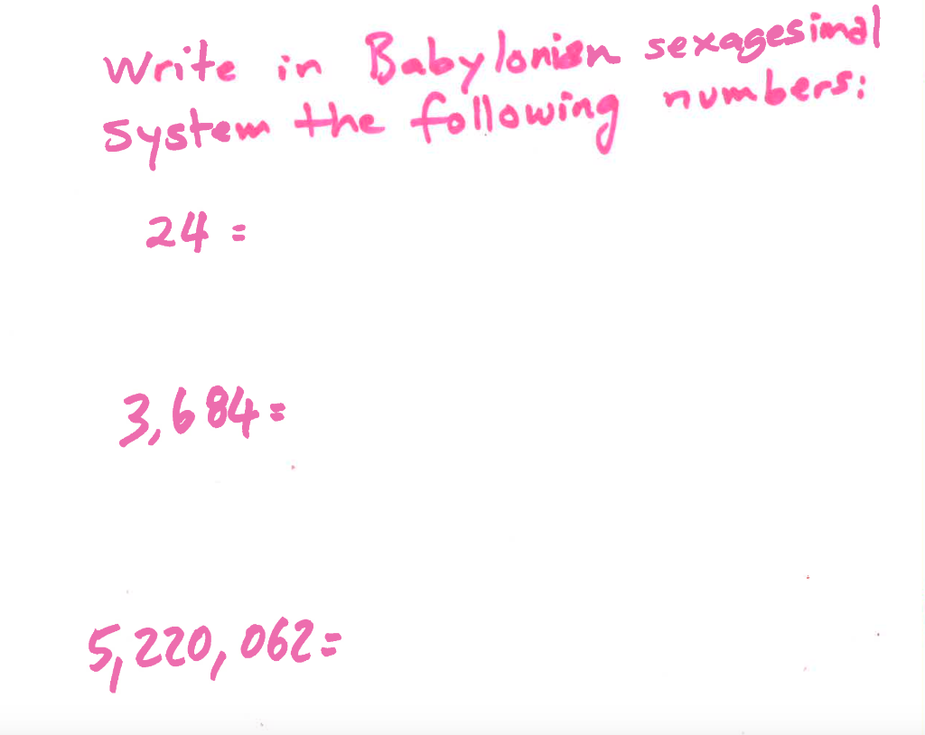 Solved Write in Babylonian sexagesimal system the following | Chegg.com