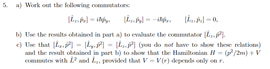 Solved 5. a) Work out the following commutators: b) Use the | Chegg.com