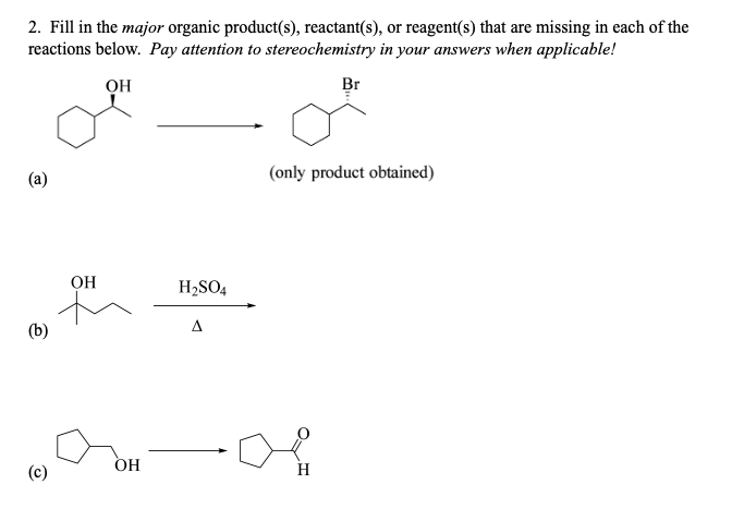 Solved 2. Fill in the major organic product(s), reactant(s), | Chegg.com