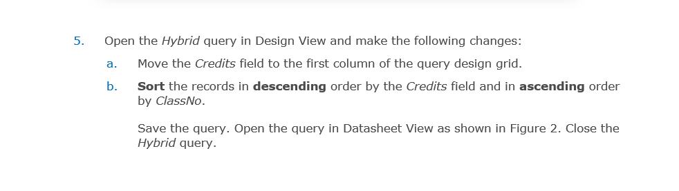 5. Open the Hybrid query in Design View and make the | Chegg.com