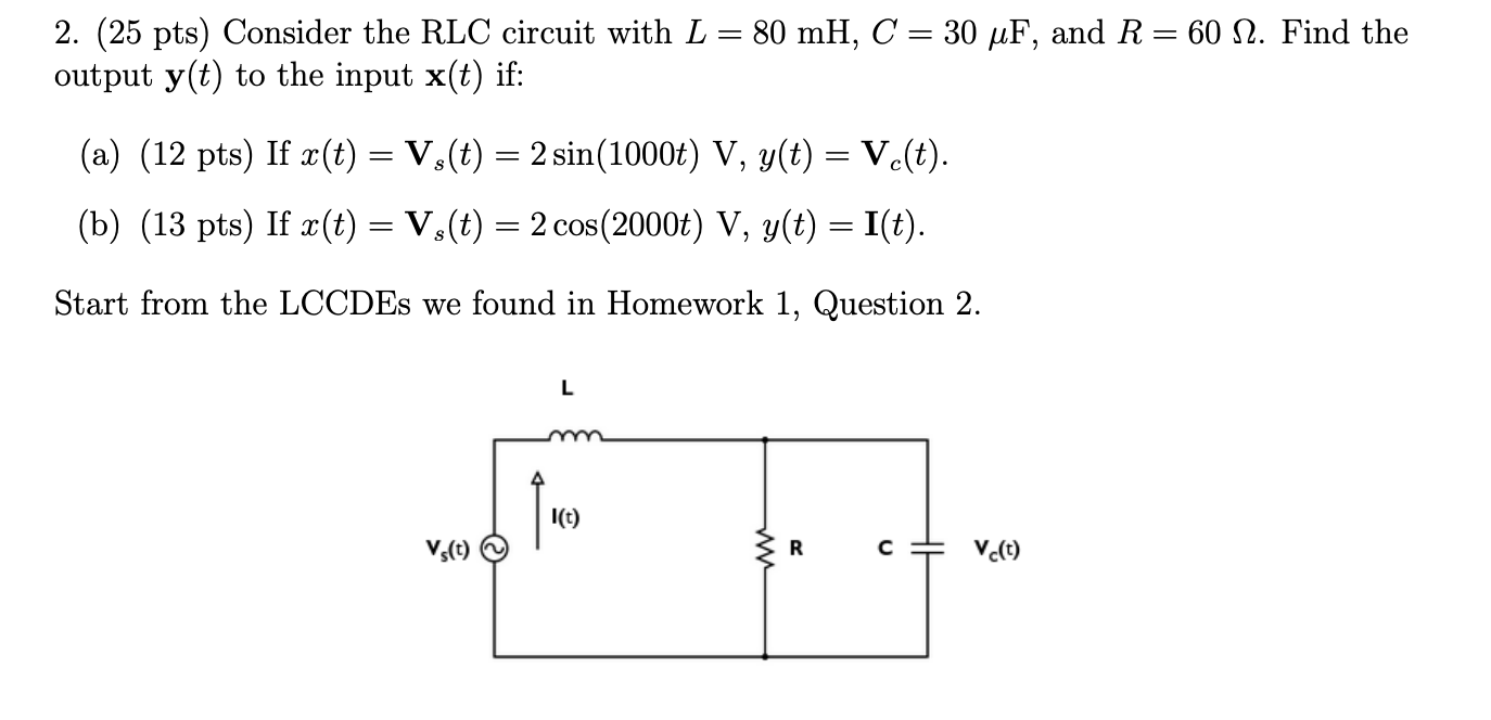 Solved = 2. (25 pts) Consider the RLC circuit with L = 80 | Chegg.com