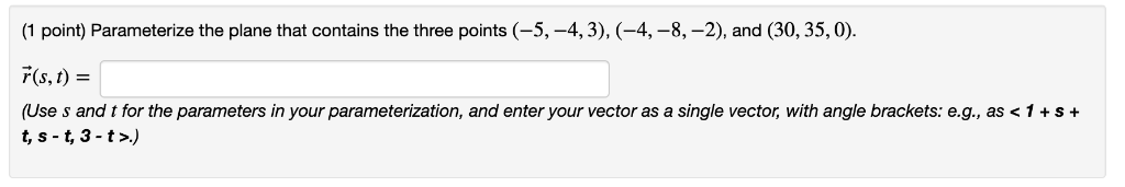 Solved (1 point) Parameterize the plane that contains the | Chegg.com