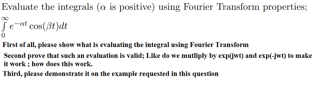 Solved Evaluate the integrals ( α is positive) using Fourier | Chegg.com