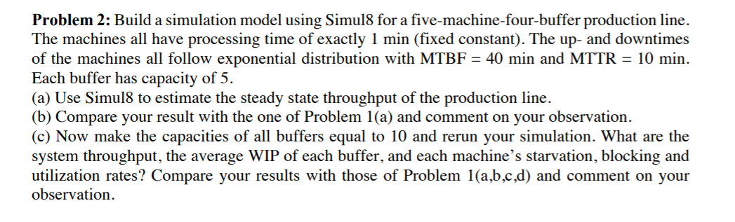 Problem 2: Build a simulation model using Simul8 for | Chegg.com