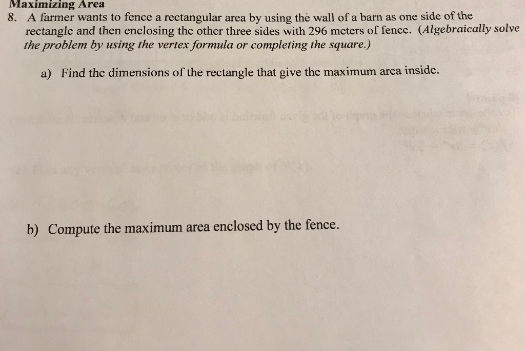 Solved Maximizing Area 8. A farmer wants to fence a | Chegg.com