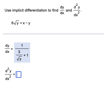 Solved Use implicit differentiation to find dxdy and dx2d2y. | Chegg.com