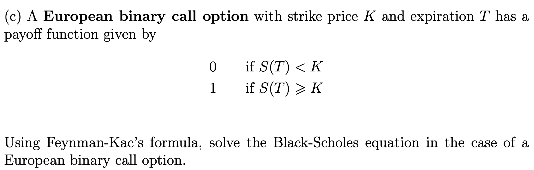 (c) A European binary call option with strike price K | Chegg.com