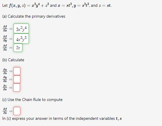Solved Let f(x,y,z)=x3y4+z2 and x=st3,y=s3t3, and z=st. (a) | Chegg.com