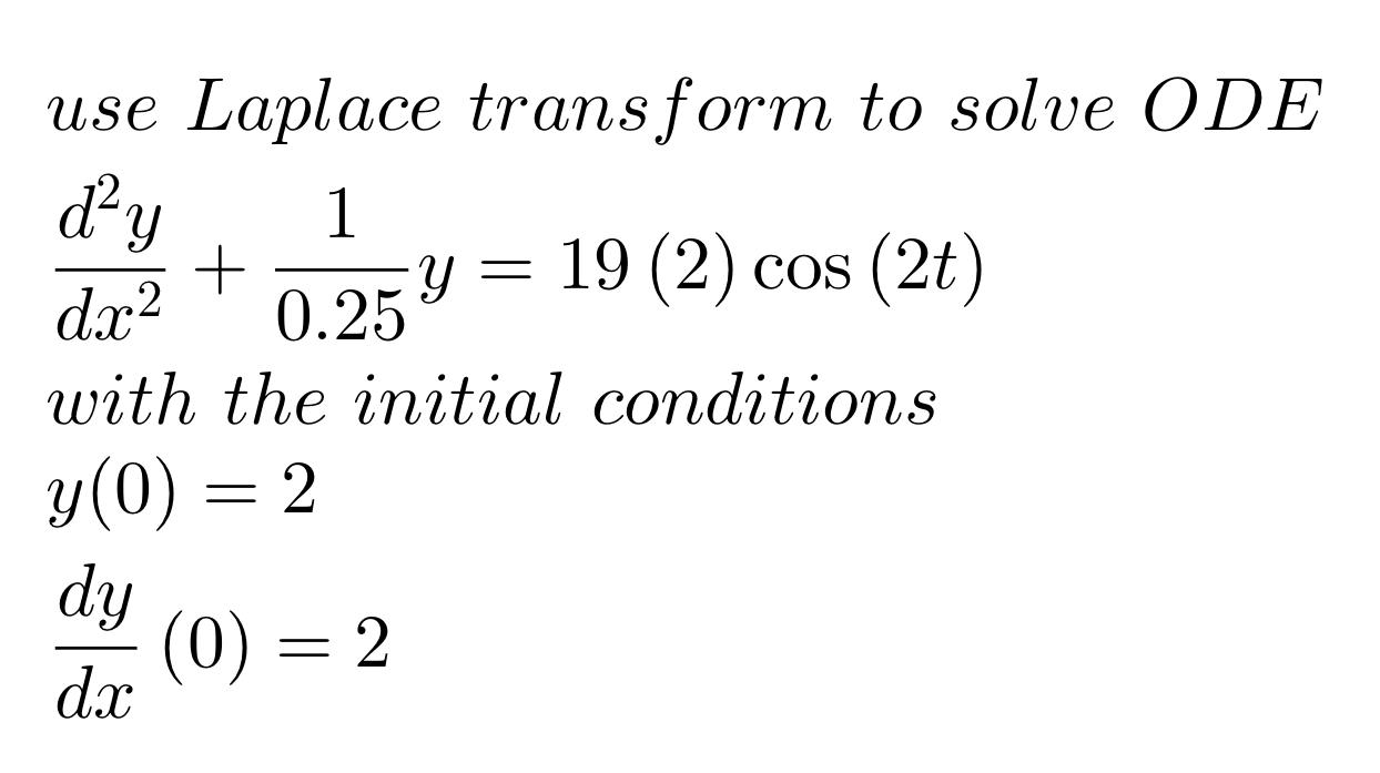Solved use Laplace transform to solve ODE | Chegg.com