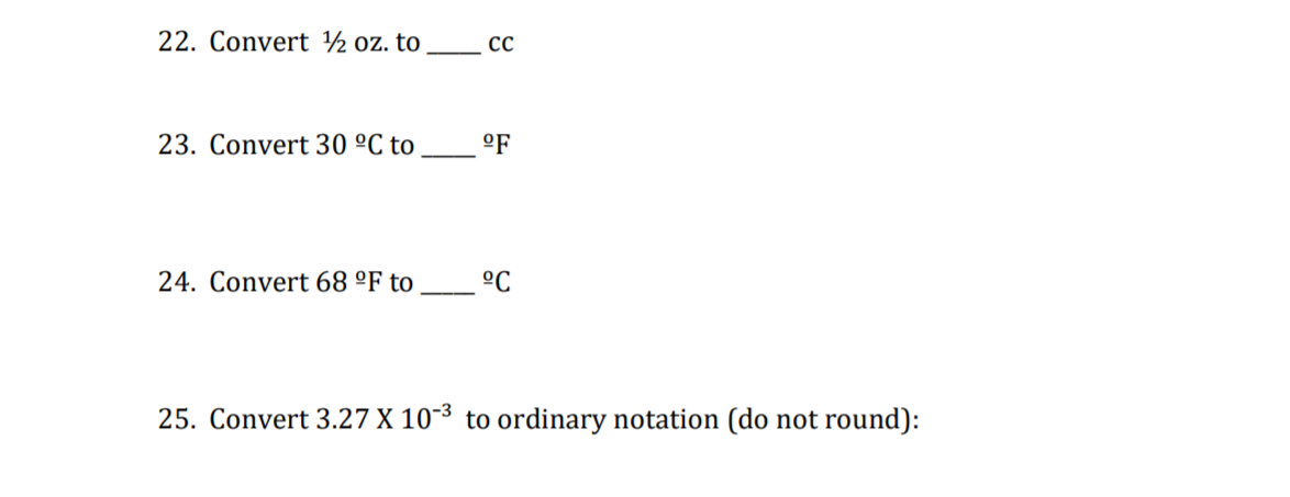 Solved 22. Convert 1/2 oz. to CC 23. Convert 30 °C to °F 24. | Chegg.com