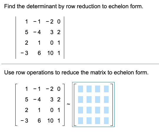 Solved Find the determinant by row reduction to echelon | Chegg.com