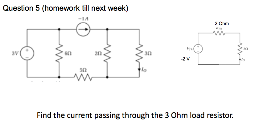Solved Question 5 (homework till next week) Find the current | Chegg.com