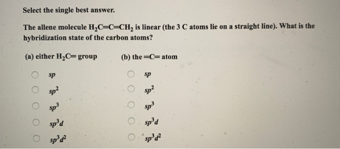 Solved Select the single best answer. The allene molecule | Chegg.com