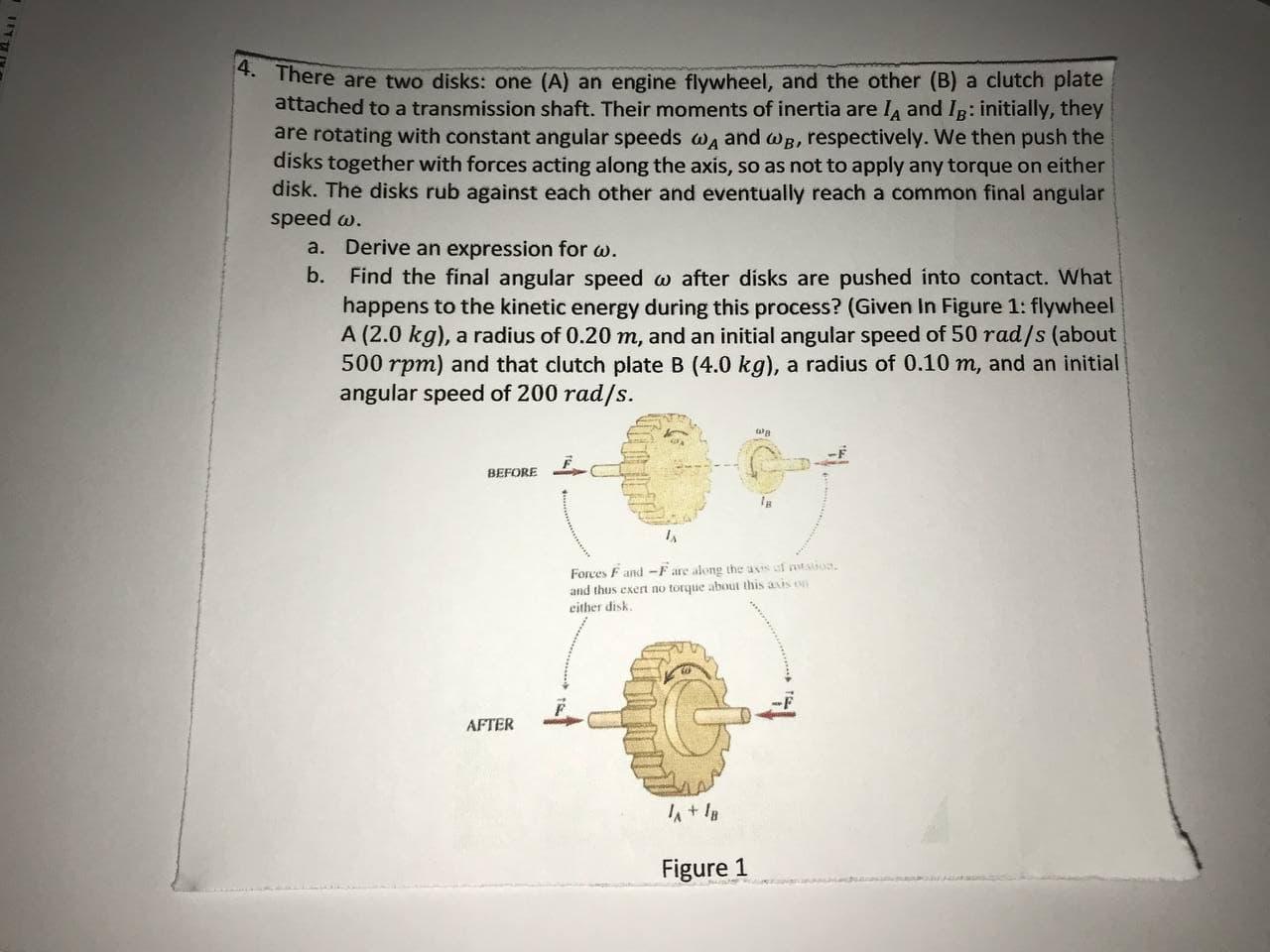Solved 4. There are two disks: one (A) an engine flywheel, | Chegg.com