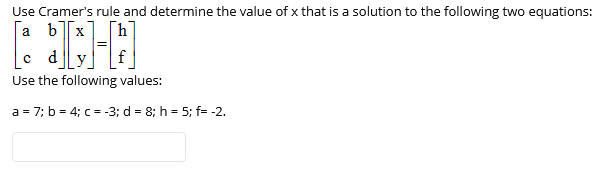 Solved Use Cramer's rule and determine the value of x that | Chegg.com