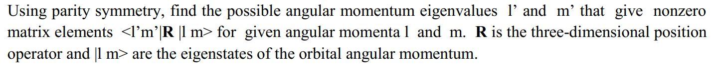 Solved Using parity symmetry, find the possible angular | Chegg.com
