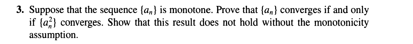 Solved 3. Suppose that the sequence {an} is monotone. Prove | Chegg.com