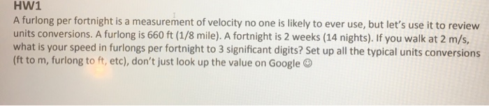 Solved A furlong per fortnight is a measurement of velocity | Chegg.com
