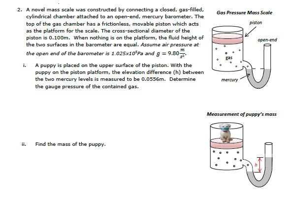 Solved Gas Pressure Mass Scale piston open-end 2. A novel | Chegg.com