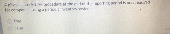 Solved A physical stock-take procedure at the end of the | Chegg.com