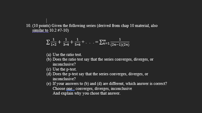 Solved 10. (10 points) Given the following series (derived | Chegg.com