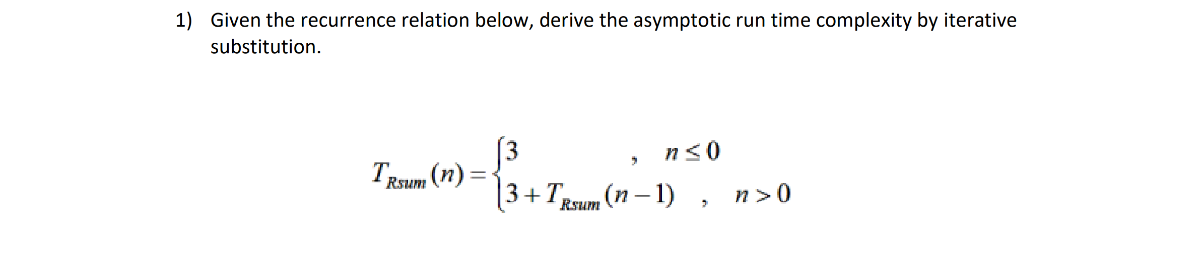 Solved 1) Given the recurrence relation below, derive the | Chegg.com