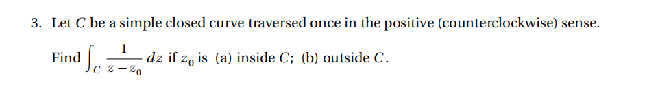 Solved 3. Let C be a simple closed curve traversed once in | Chegg.com