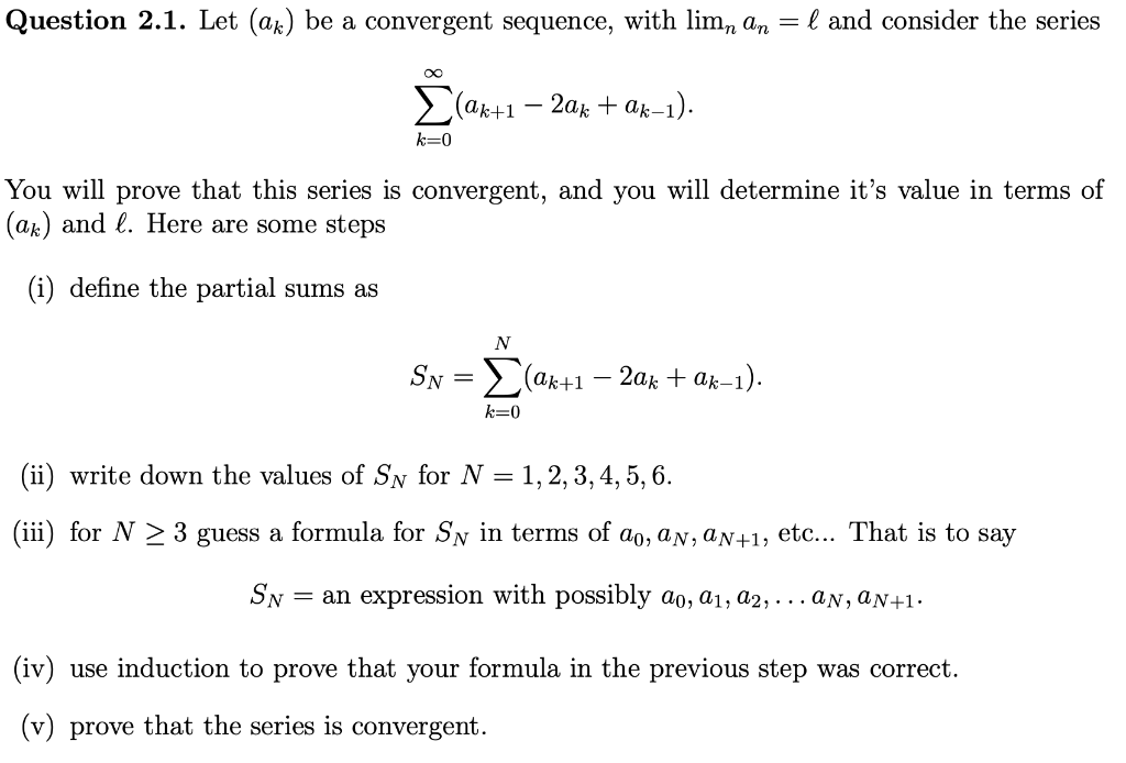 Solved Question 2.1. Let (ak) be a convergent sequence, with | Chegg.com