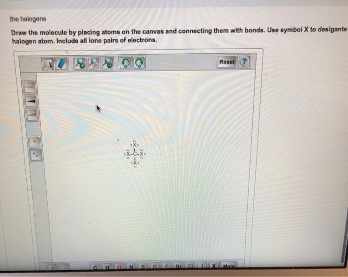 the halogens Draw the molecule by placing atoms on | Chegg.com