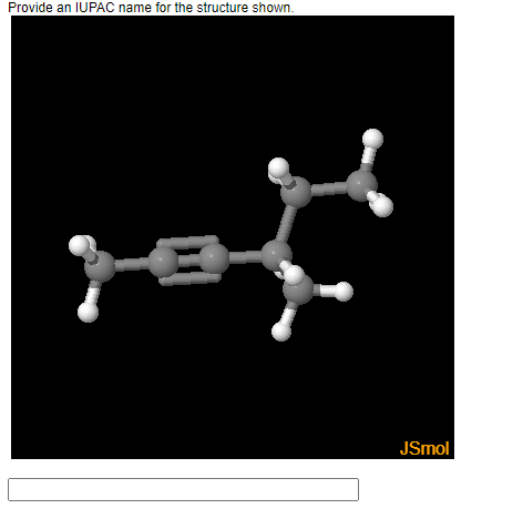 Solved Provide an IUPAC name for the structure shown. JSmol | Chegg.com